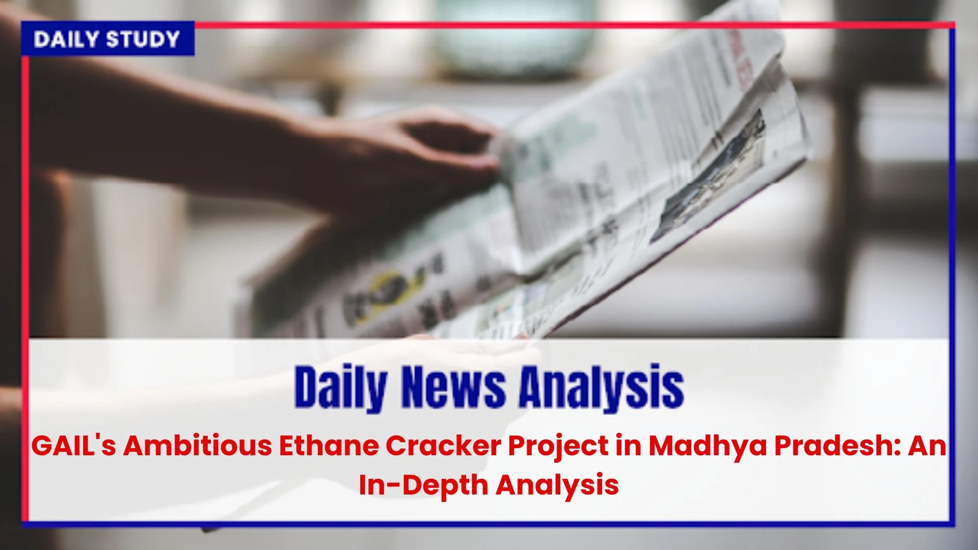 GAIL's Ambitious Ethane Cracker Project in Madhya Pradesh: An In-Depth ...