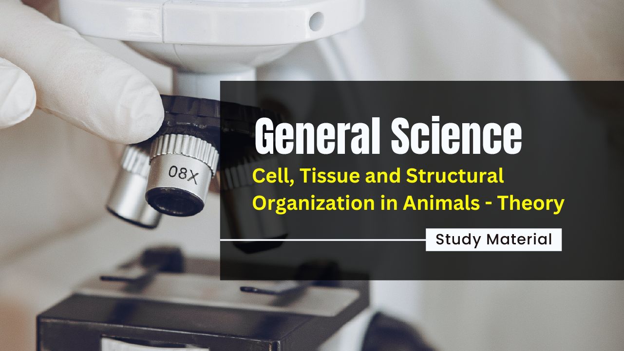 Learn the key concepts of Science topic - Cell, Tissue and Structural ...