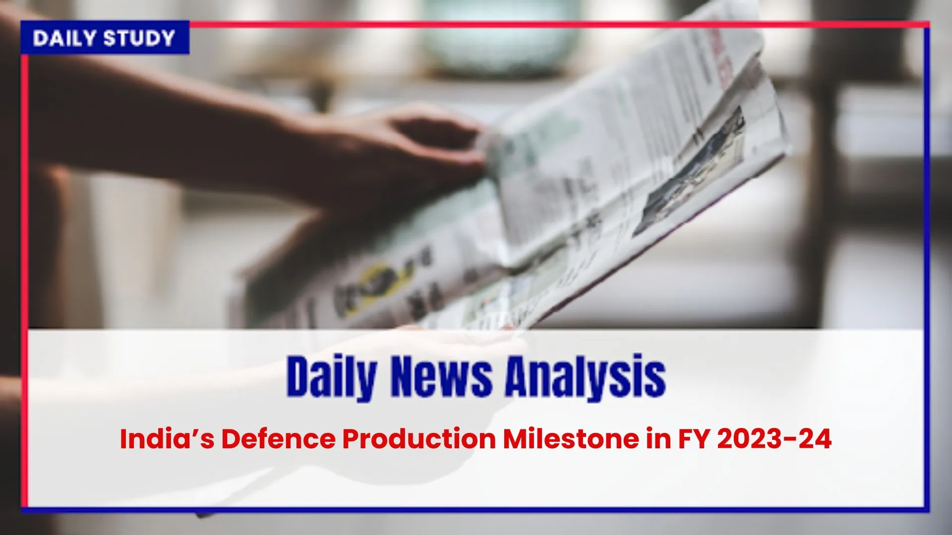 India’s Defence Production Milestone in FY 2023-24