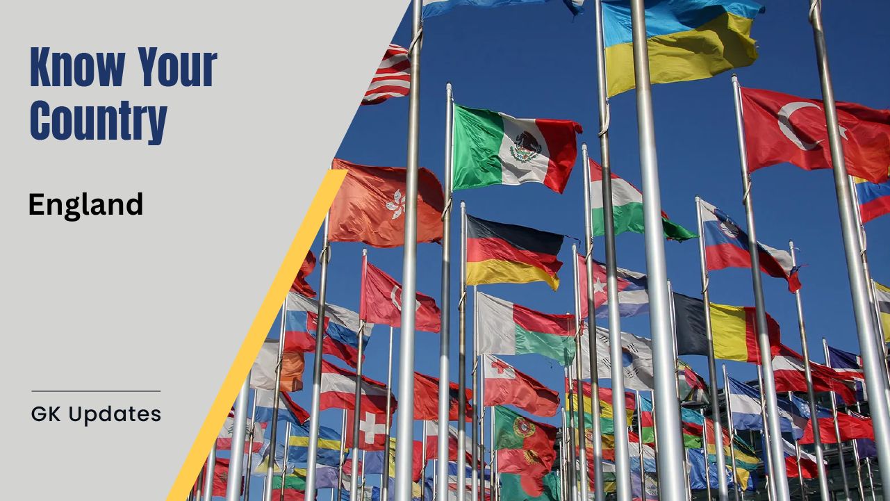 Interesting Facts about England - History, Geography, Polity, National Flag