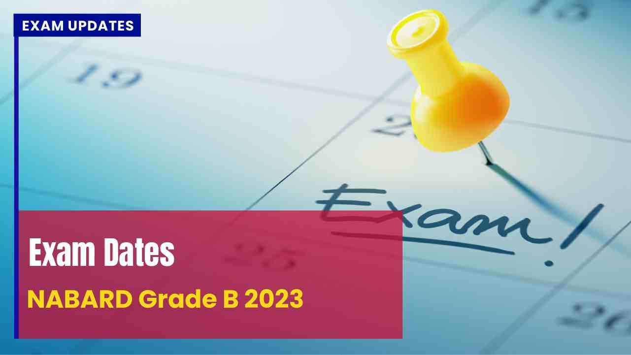 NABARD Grade B Exam Date 2023 - The Date of Exam to be Released