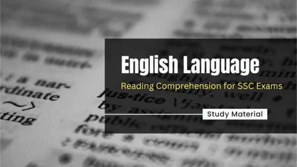Reading Comprehension for SSC Exams - Tips and Practice Sets