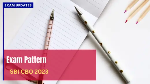 SBI CBO Exam Pattern 2023 - 120 Questions in 120 Minutes