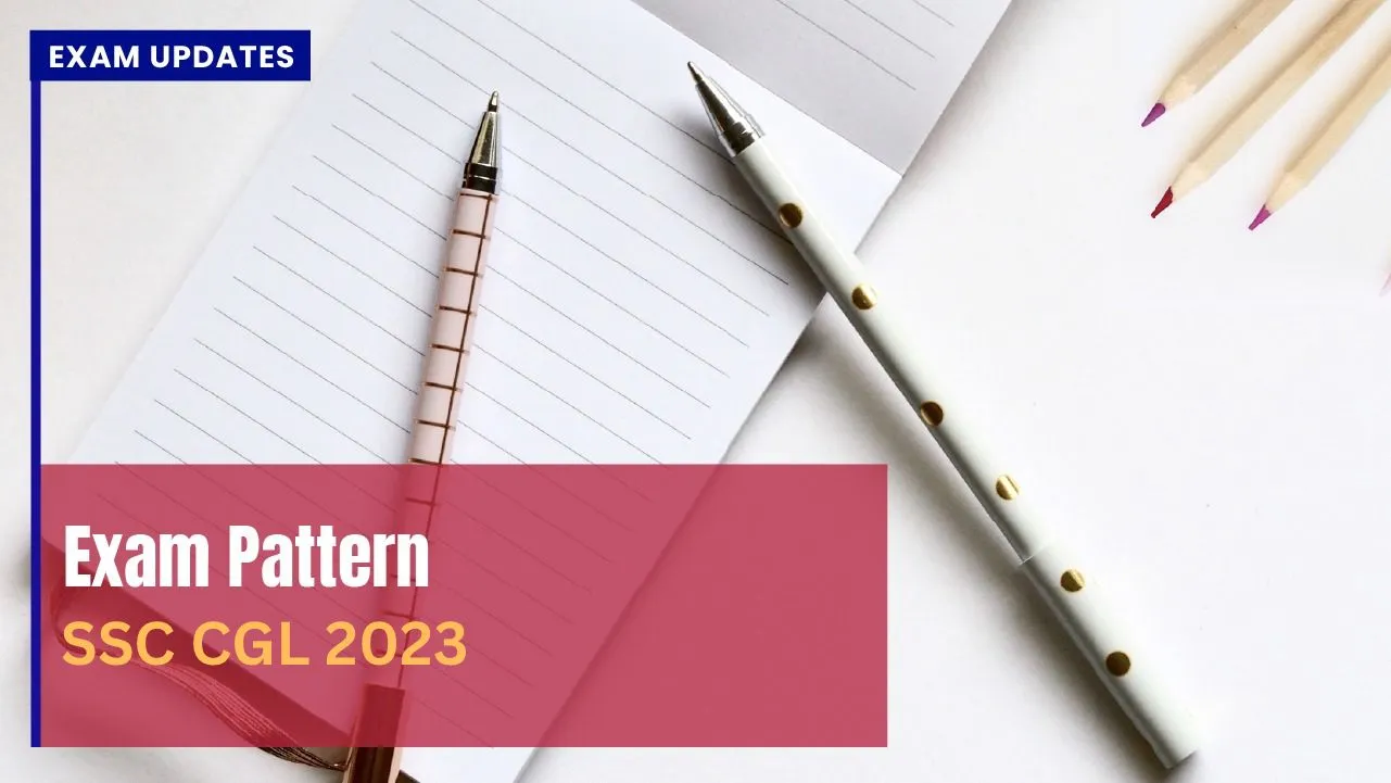 SSC CGL Exam Pattern 2023 - 100 Questions in 60 Minutes