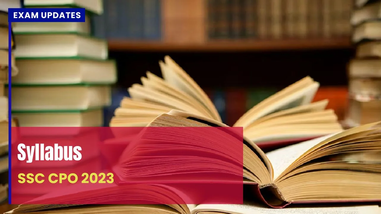 SSC CPO Syllabus 2023 - Subject Wise Topics Weightage