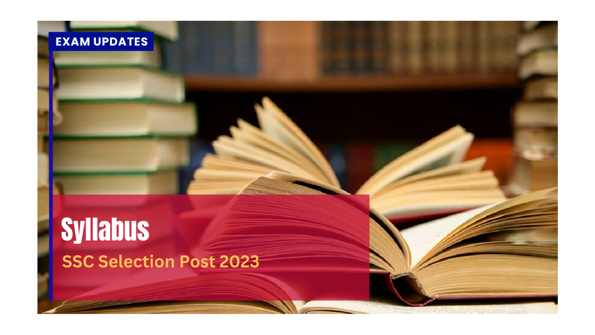 SSC Selection Post Syllabus 2023 - Subject Wise Topics Weightage
