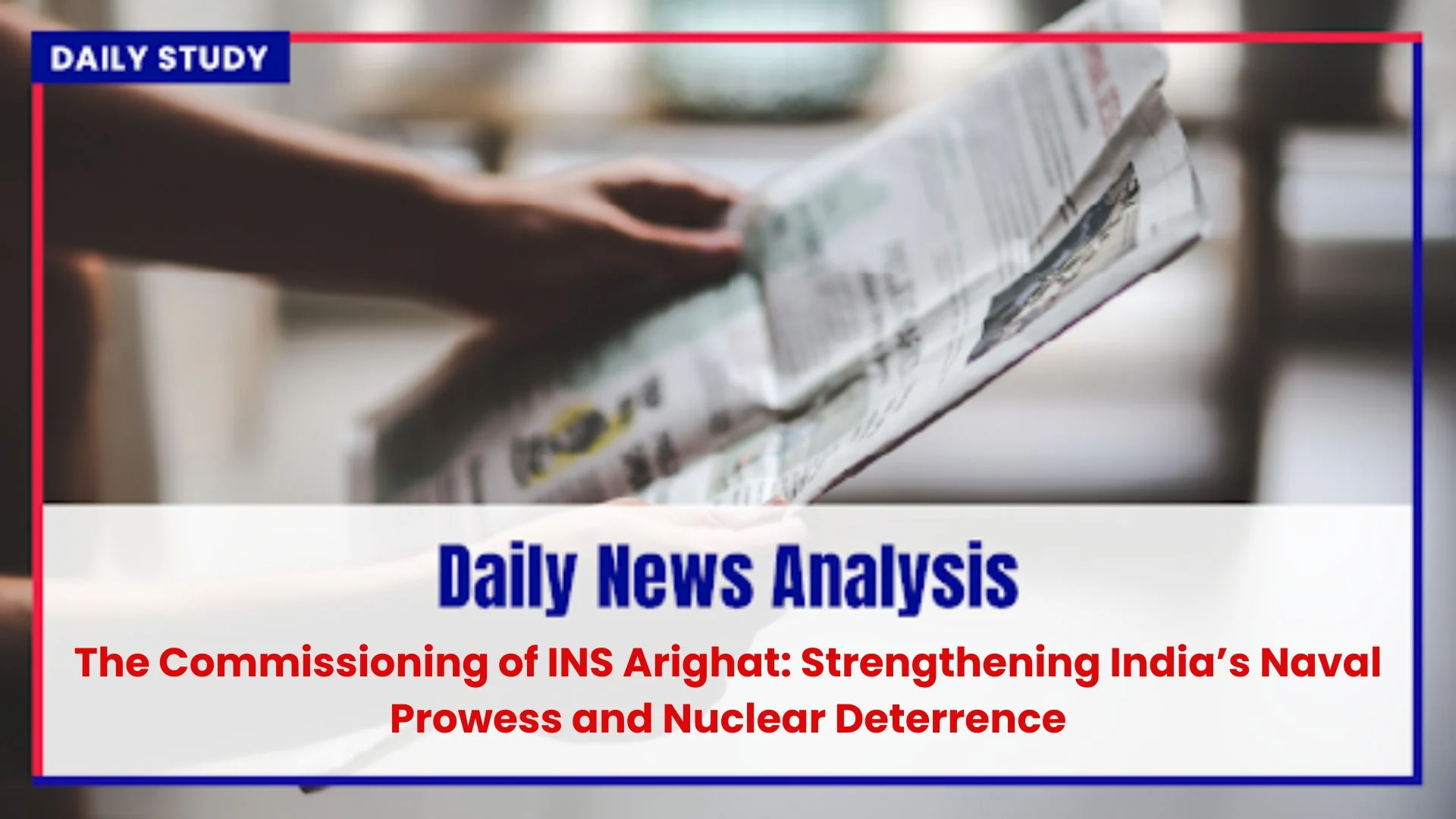 The Commissioning of INS Arighat: Strengthening India’s Naval Prowess ...